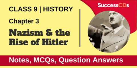 Nazism and The Rise of Hitler Class 9 Chapter 3 Notes, MCQs, Question ...