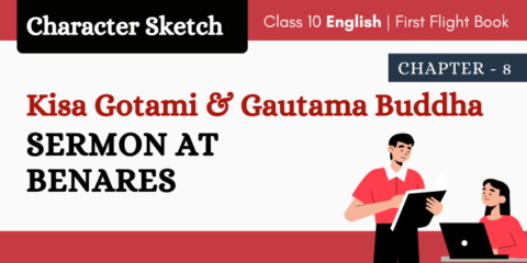 Character Sketch of Kisa Gotami and Gautama Buddha | Sermon at Benares
