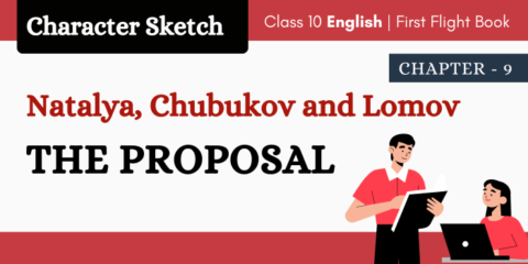 Character Sketch of Natalya, Chubukov and Lomov | The Proposal