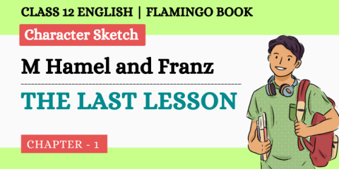 Character Sketch of M Hamel and Franz | The Last Lesson