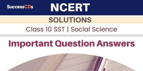 NCERT Solutions Class 10 SST Important Question Answers