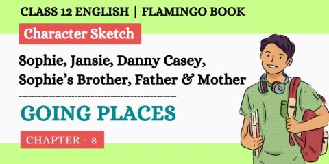 Character Sketch of Sophie, Jansie, others| Going Places