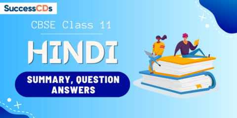 CBSE Class 11 Hindi Summary, Question Answers