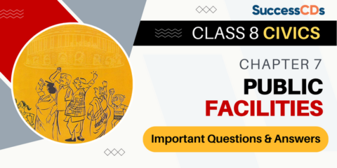 Class 8 Civics Chapter 7 Public Facilities Important Questions and Answers