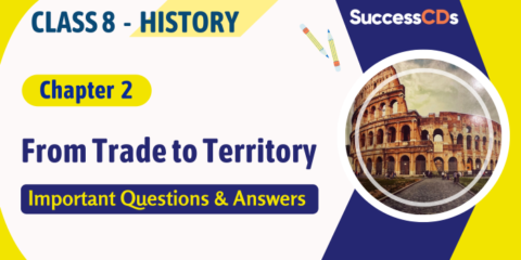 Class 8 History Chapter 2 From Trade to Territory Questions and Answers