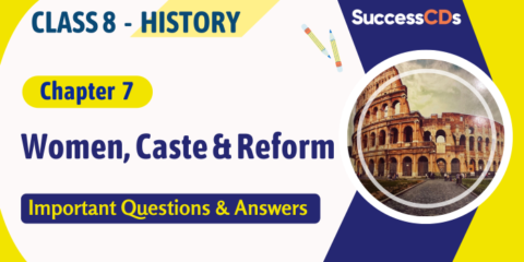 Class 8 History Chapter 7 Women, Caste and Reform Questions and Answers