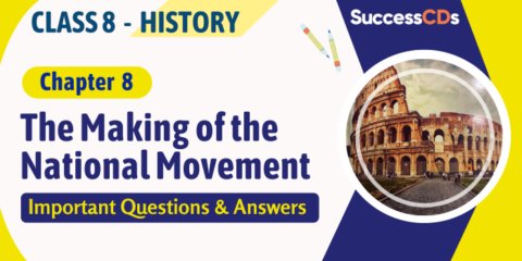 Class 8 History Chapter 8 The Making of the National Movement and Answers