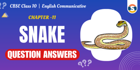 Snake Question Answers (Important) | Class 10 English Literature Reader (Communicative) Book