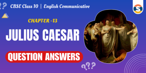 Julius Caesar Question Answers (Important) | Class 10 English ...