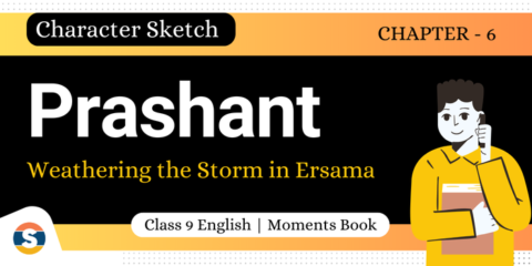 Character Sketch of Prashant | Weathering the Storm in Ersama