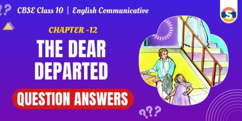 The Dear Departed Question Answers (Important) | Class 10 English ...
