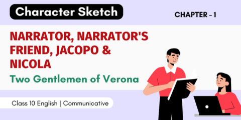 Character Sketch of Narrator, Narrator's friend, Jacopo and Nicola | Two gentlemen of Verona
