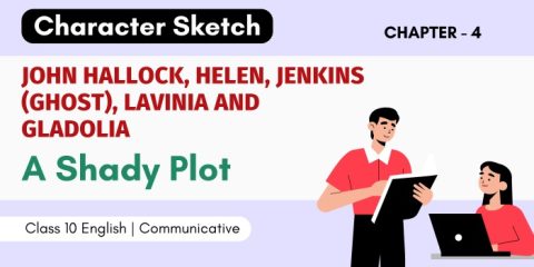 Character Sketch of John Hallock, Helen, Jenkins (Ghost), Lavinia and Gladolia| A Shady Plot
