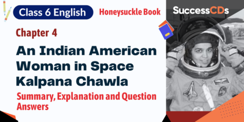 An Indian American Woman in Space: Kalpana Chawla Class 6 English