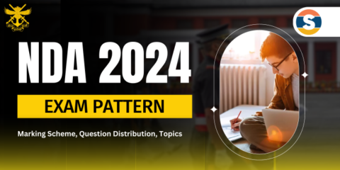 NDA Exam Pattern 2024: Marking Scheme, Question Distribution, Topics