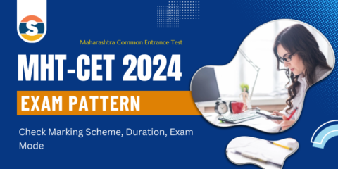 MHT CET Exam Pattern 2024 - Check Marking Scheme, Duration, Exam Mode