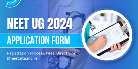 NEET Application Form 2024 - Registration Process, Fees, Direct Link @neet.nta.nic.in