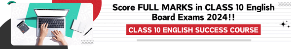 CBSE Class 10 English Lesson Explanation, Summary, Question Answers