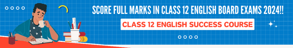 CBSE Class 12 English Notes, Lesson Explanation, Question Answers