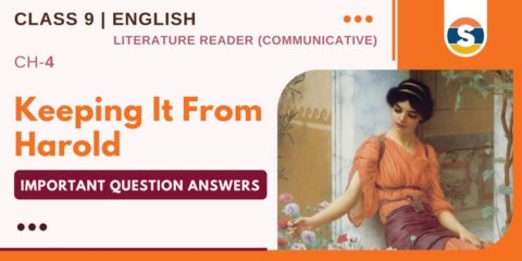 Keeping It From Harold Question Answers (Important)| Class 9 English ...