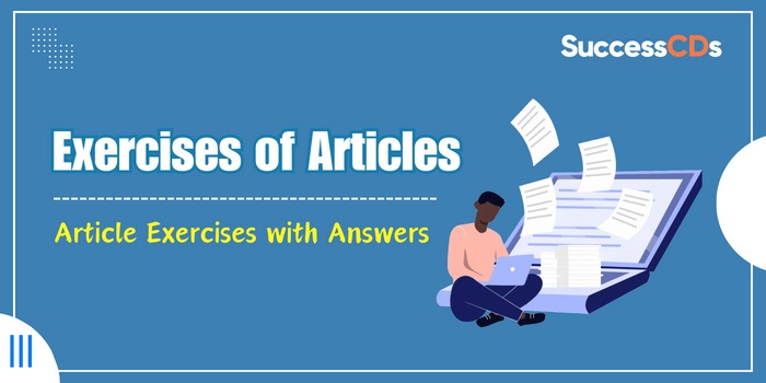 Exercises of Articles | Article Exercises with Answers