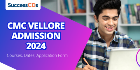 CMC Vellore Admission 2024 - Courses, Dates, Application Form