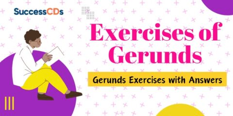 Exercises of Gerunds | Gerunds Exercises with Answers