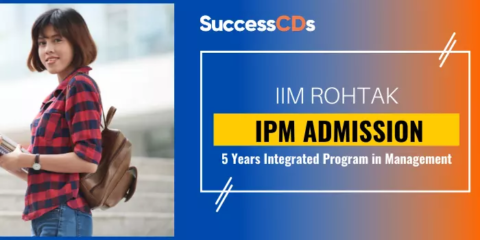 IIM Rohtak Integrated Management Program Admission 2024 (IPM, IPL & DPM)