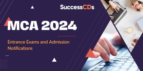 MCA Entrance Exams 2024 and Admission Notifications
