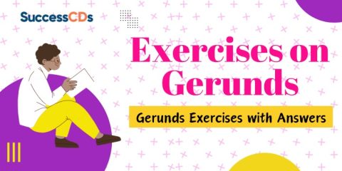 Exercises on Gerunds | Gerunds Exercises with Answers