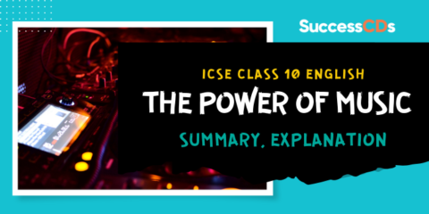 The Power of Music Summary, Explanation | ICSE Class 10 English