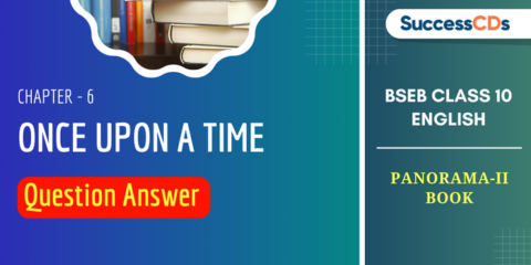 Once Upon A Time Question Answers BSEB Class 10 English Panorama-II Book