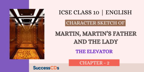 Character Sketch of Martin, Martin’s Father and The Lady | The Elevator
