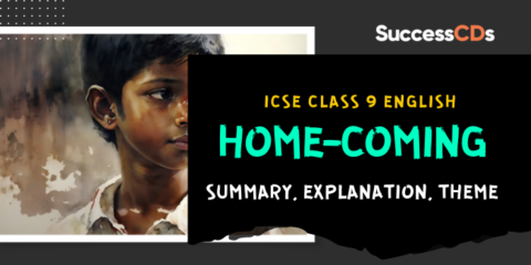 Home-coming Summary, Theme| ICSE Class 9 English
