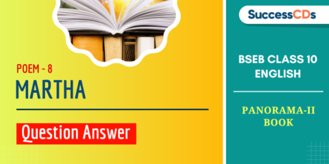 Martha Question Answers BSEB Class 10 English Panorama-II Book