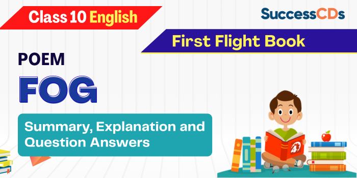 Fog Class 10 CBSE English Poem Summary, Explanation, Question Answers