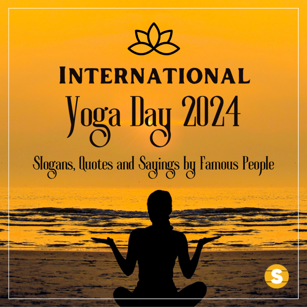 International Yoga Day Slogans, Quotes and Sayings by Famous people 2024