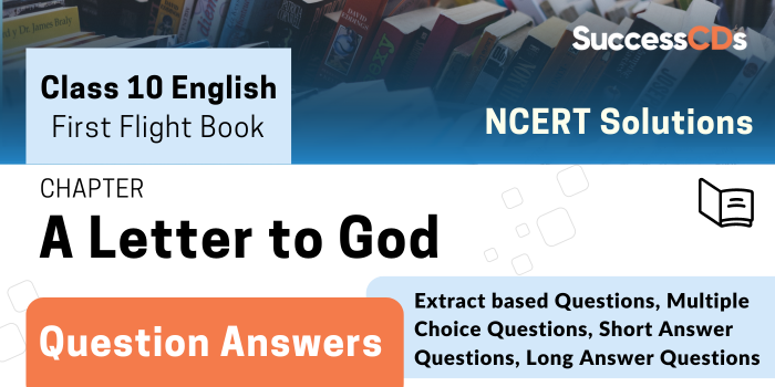 Class 10 Chapter 1 A Letter to God Question Answers, NCERT Solutions