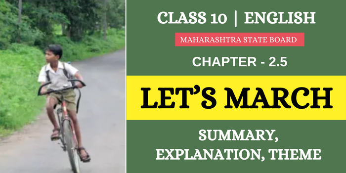 Let’s March Summary, Explanation, Theme | Maharashtra Board Class 10
