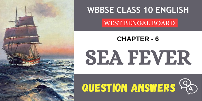 Sea Fever Question Answers WBBSE Class 10 English Bliss Book