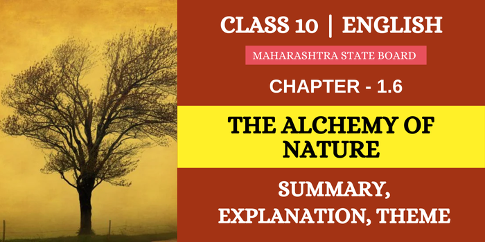 The Alchemy of Nature Summary, Explanation, Theme | Maharashtra Board ...