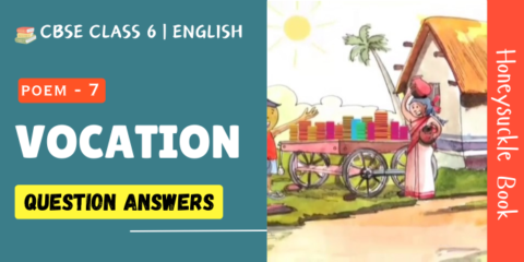 Vocation Question Answers (Important) | Class 6 English Honeysuckle
