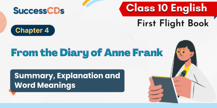 From the Diary of Anne Frank Summary, Explanation, Word meanings Class 10