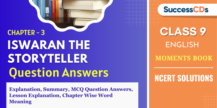 Iswaran the Storyteller Question Answers (Important)| Class 9 English ...
