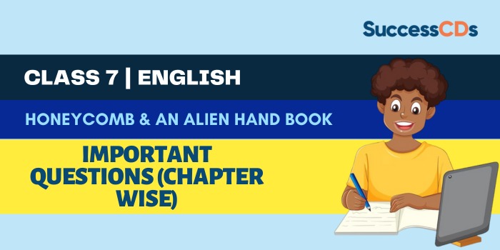 CBSE Class 7 English Important Questions (Chapter wise)