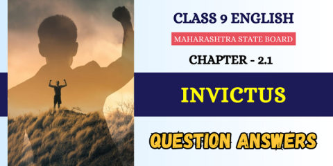 Invictus Question Answers Maharashtra State Board Class 9