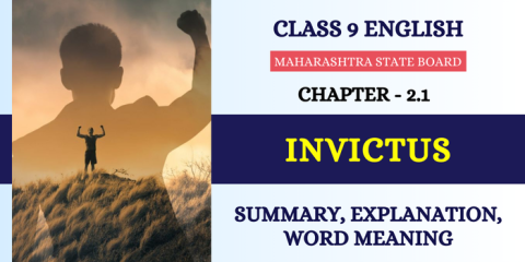 Invictus Summary, Explanation, Theme | Maharashtra Board Class 9