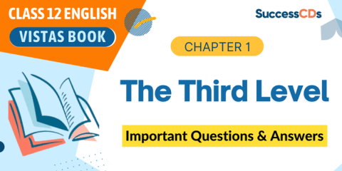 The Third Level Question Answers (Important)| Class 12 English Vistas Book