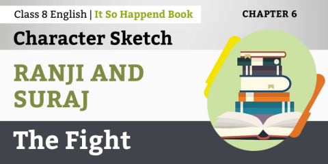 Character Sketch of Ranji and Suraj | The Fight