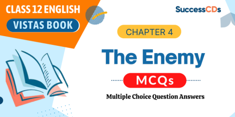 The Enemy MCQs with Answers NCERT Class 12 English Lesson 4